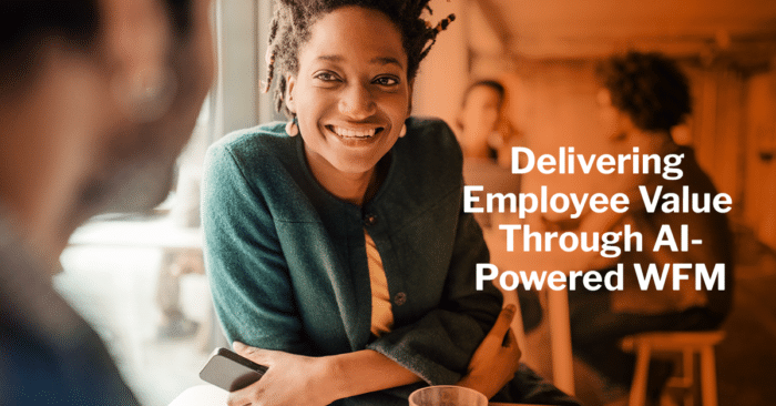 Delivering Employee Value - AI-Powered Workforce Management